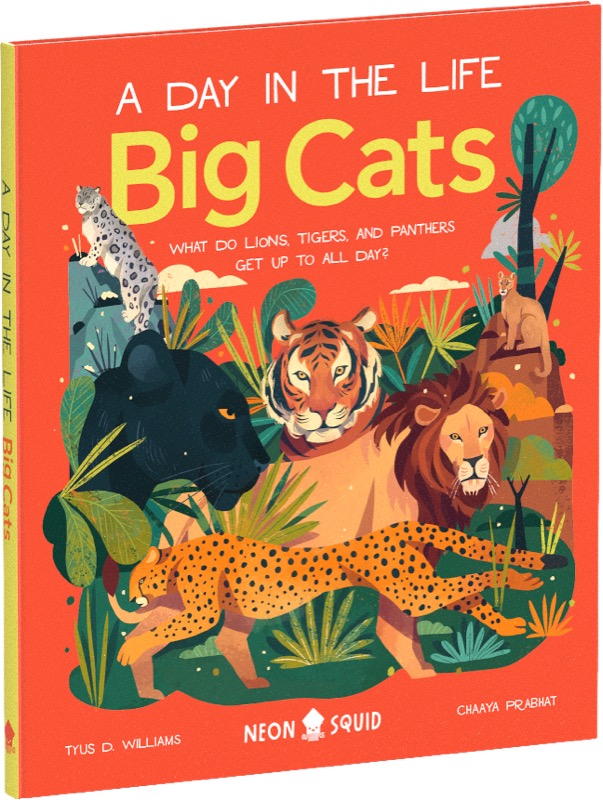 Big Cats (A Day In The Life) by Tyus D. Williams, illustrated by Chaaya ...