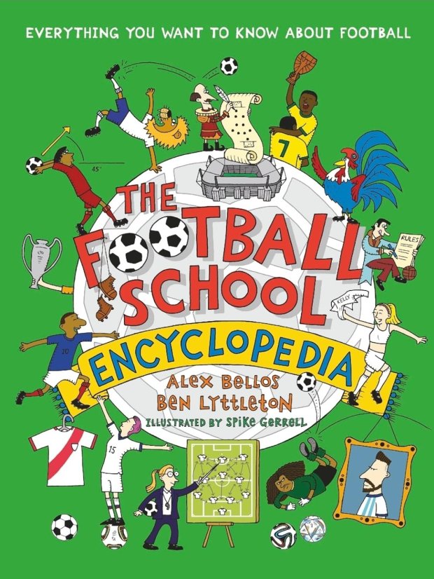 The Football School Encyclopedia by Alex Bellos and Ben Lyttleton ...